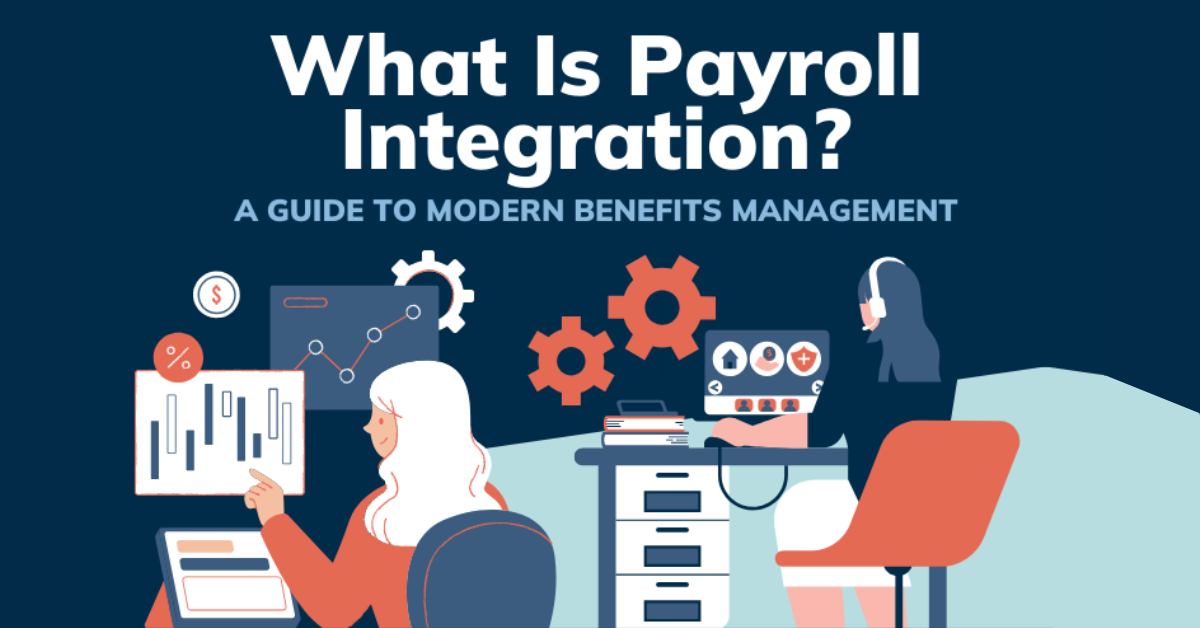 What Is Payroll Integration: A Guide to Modern Benefits Management